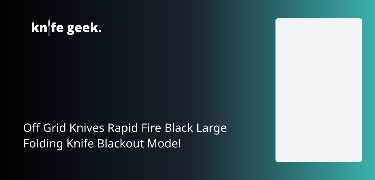 Off Grid Knives Rapid Fire Black Large Folding Knife Blackout Model ...